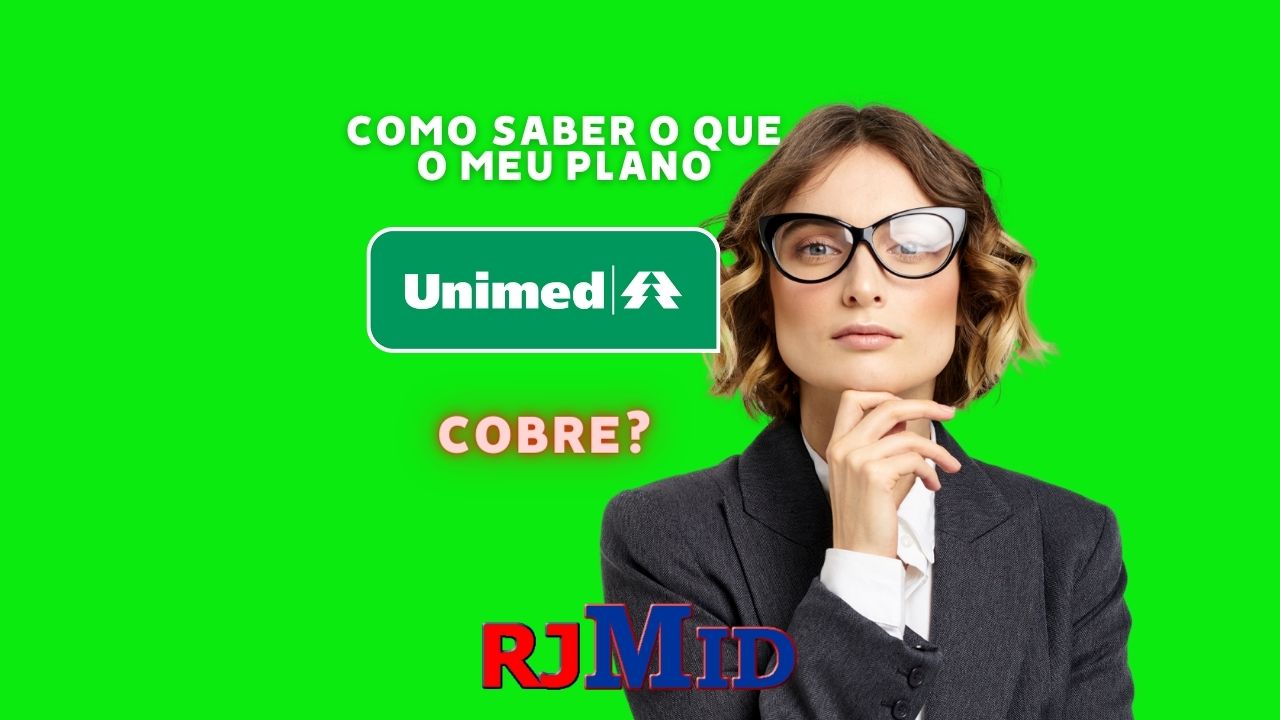 Como saber o que o meu plano da Unimed cobre?