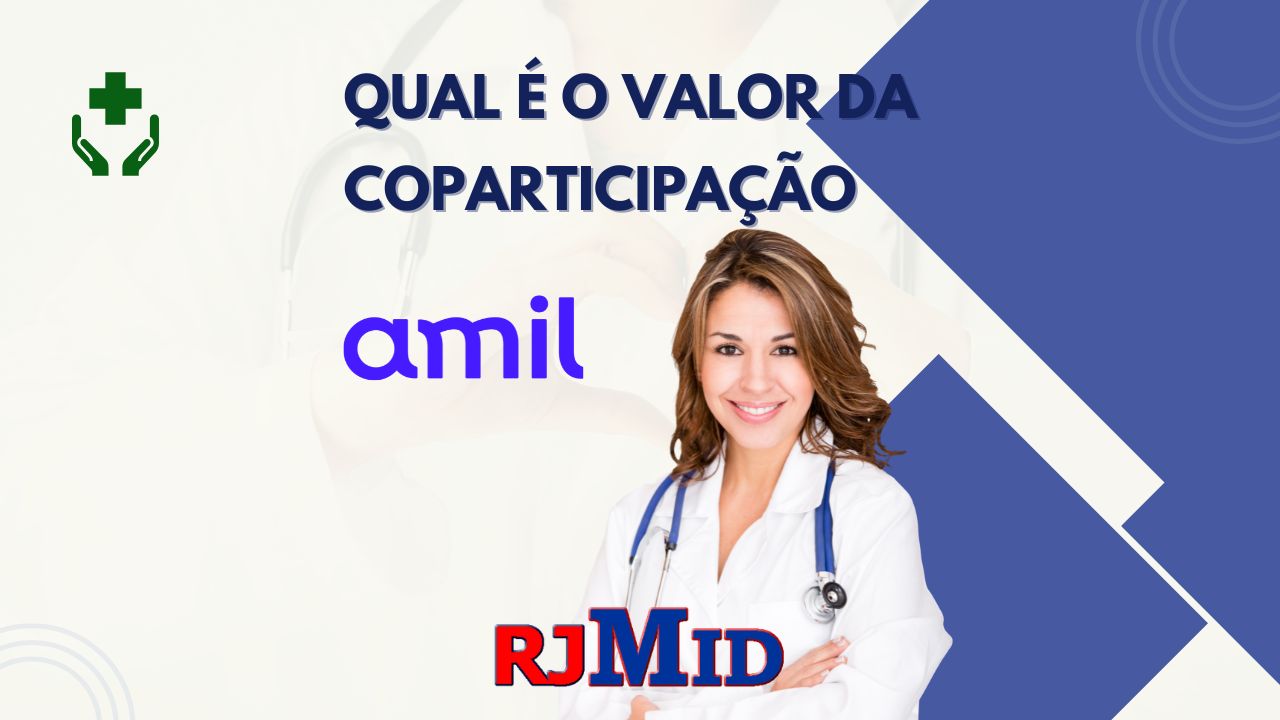 Qual o valor da coparticipação da Amil - Planos de Saúde RJMID