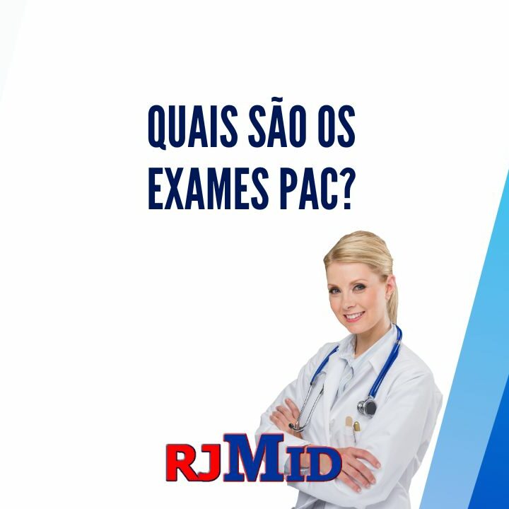 Quais são os exames PAC?