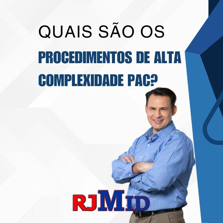 Quais são os procedimentos de alta complexidade PAC?