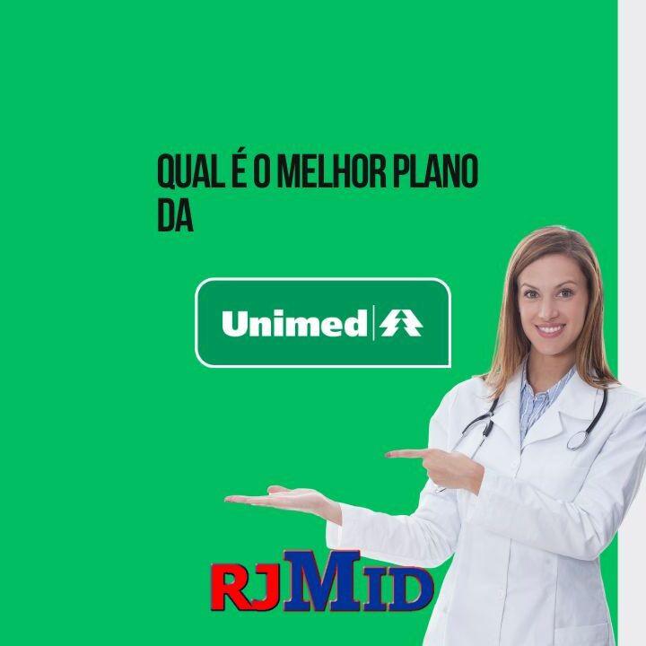Qual é o melhor plano da Unimed?