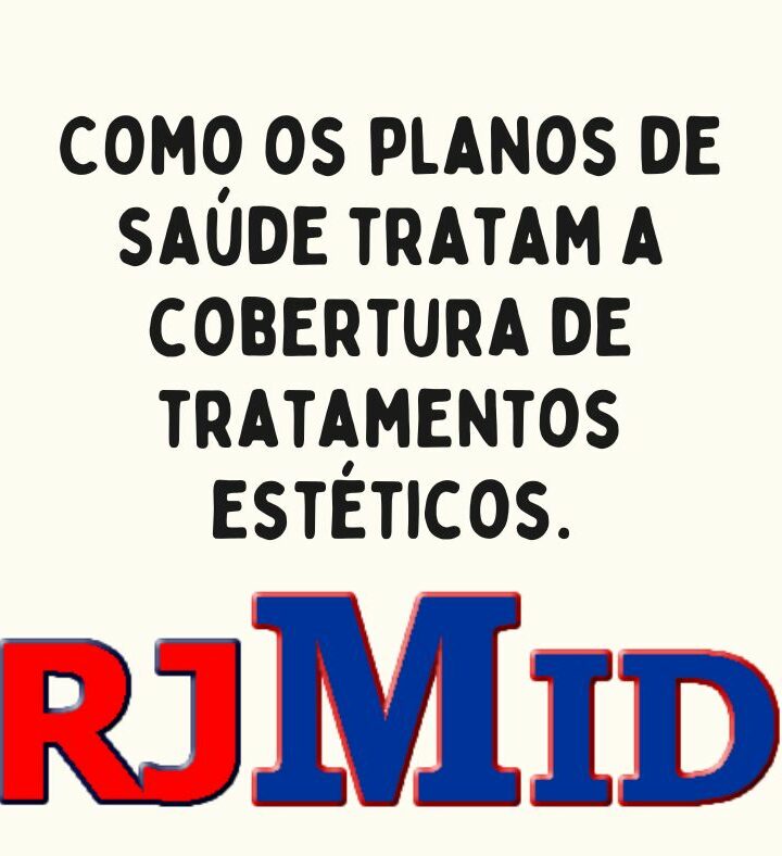 Como os planos de saúde tratam a cobertura de tratamentos estéticos.